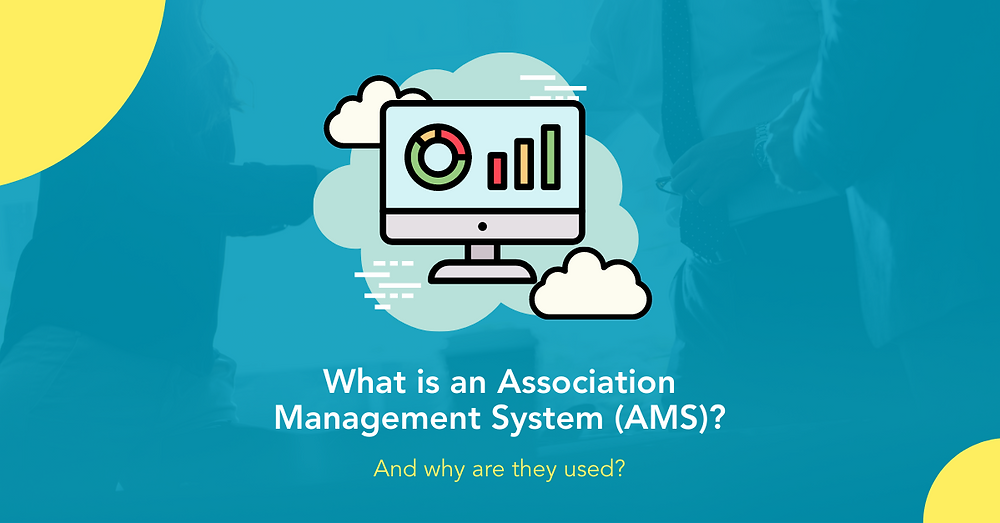 What is Association Management Software (AMS)?